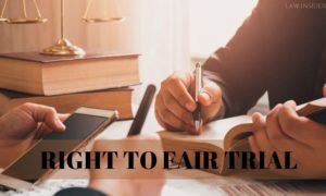 Concept of Fair Trial - LAW INSIDER INDIA- INSIGHT OF LAW (SUPREME ...