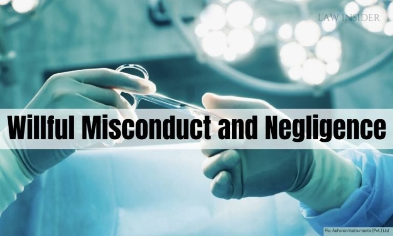 Concept of Willful Misconduct and Negligence with Landmark Judgments ...